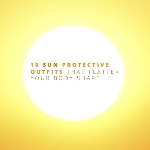 Sun-Protective Clothing That Flatters Your Body Shape | YouBeauty