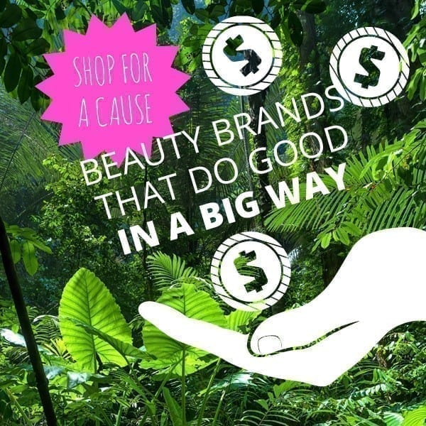 Shop For a Cause: Beauty Brands That Do Good in A Big Way | YouBeauty